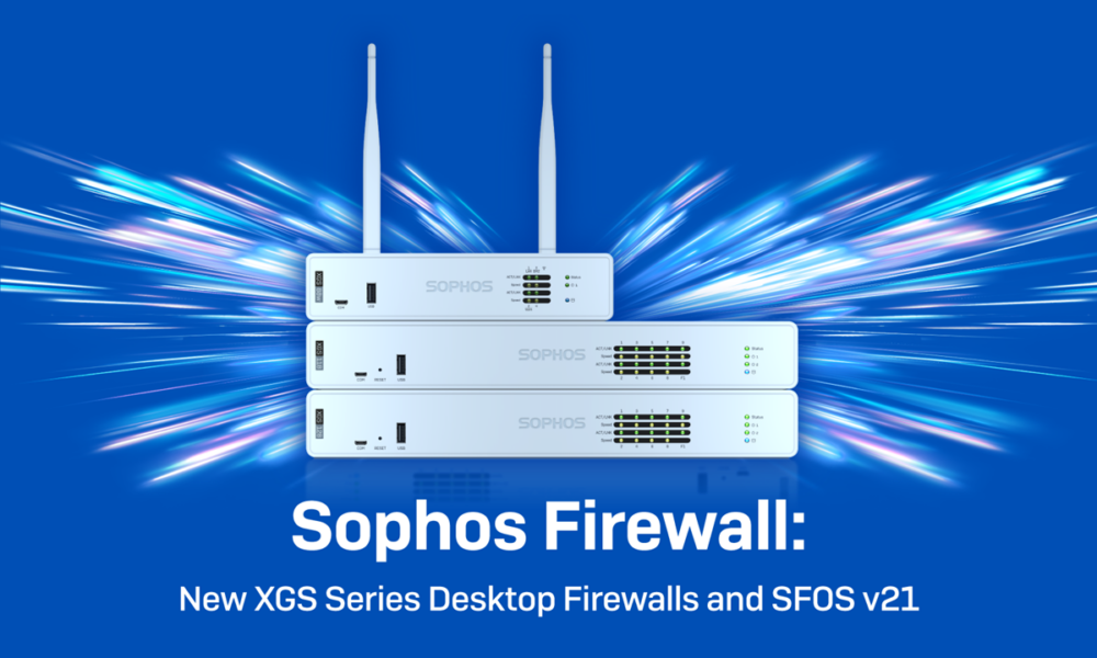 Sophos Unveils New XGS Desktop Firewalls & Software Series – Nigerian ...